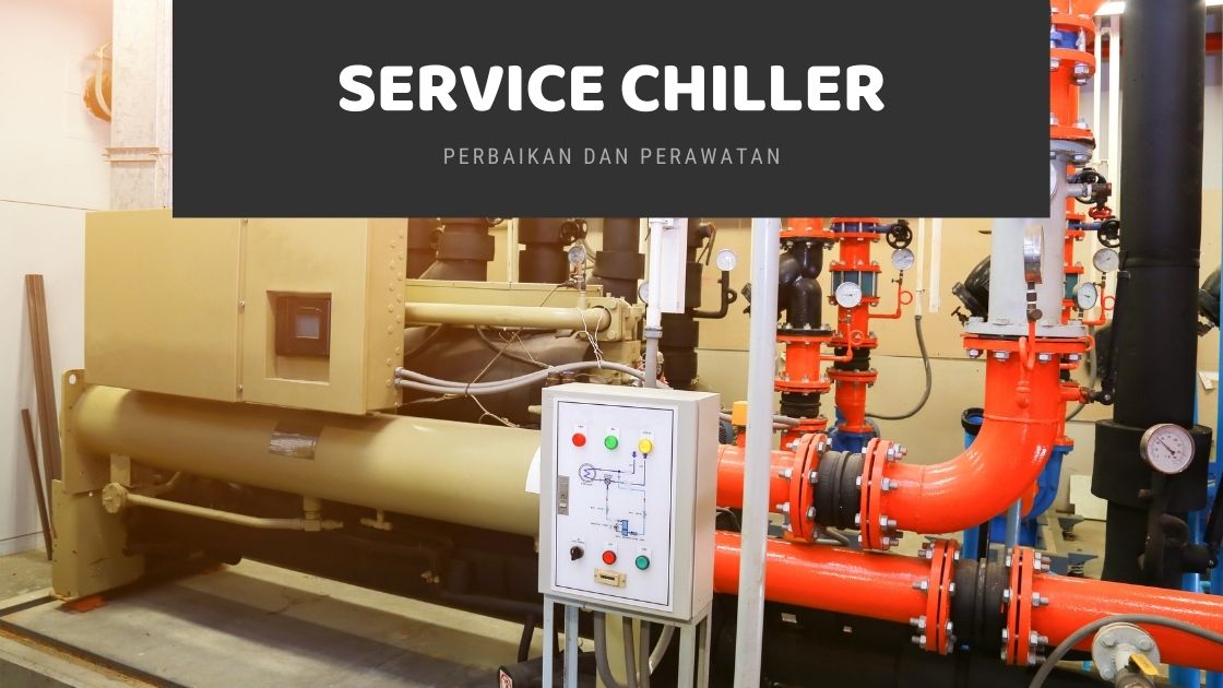Jasa Service Chiller / Pendingin Industri dan Maintenance Rutin